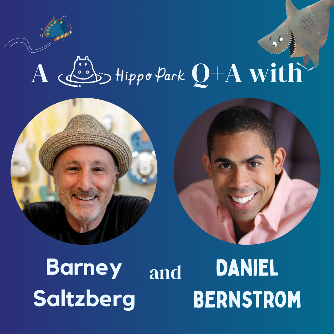 A Joint Q&A with Hippo Park Creators Barney Saltzberg and Daniel ...