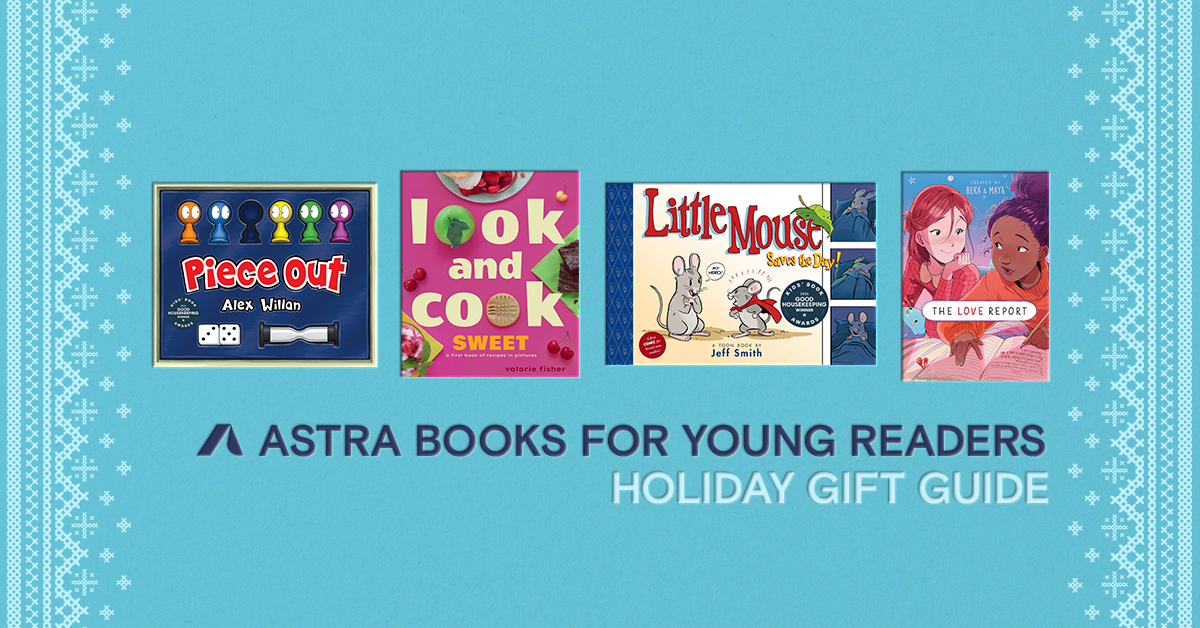 Astra Books for Young Readers Holiday Gift Guide - Astra Publishing House